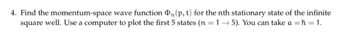 Solved 4 Find The Momentum Space Wave Function P T For