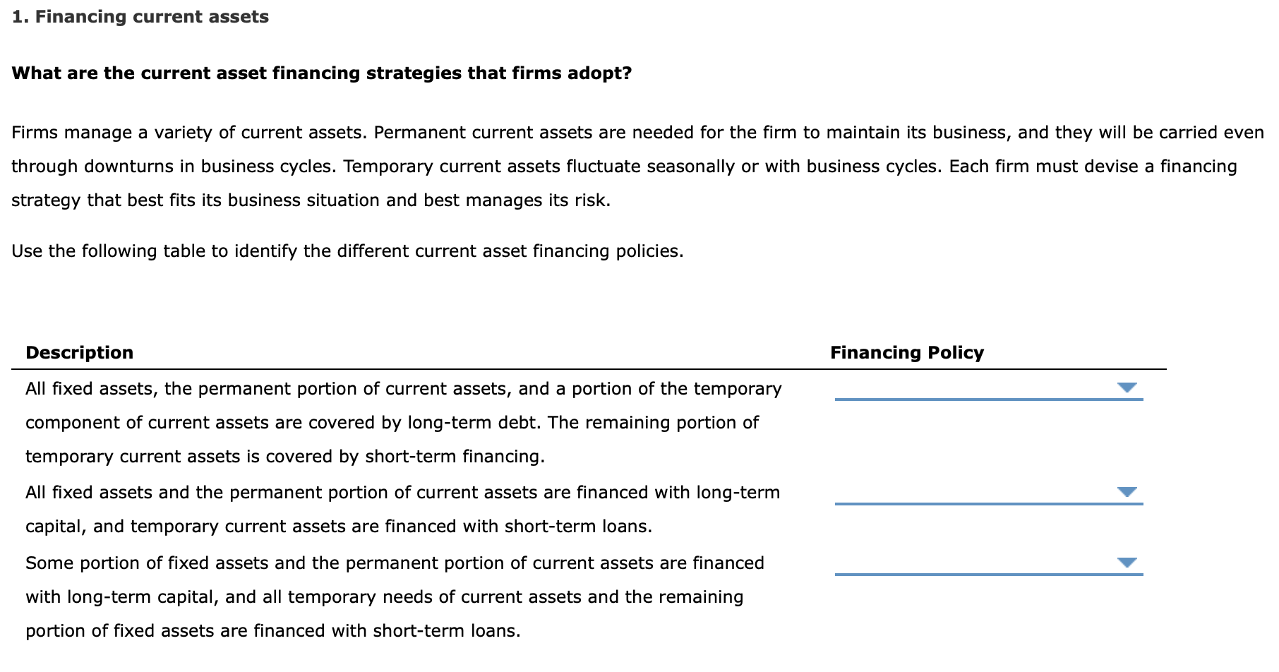 Solved 1. Financing current assets What are the current | Chegg.com