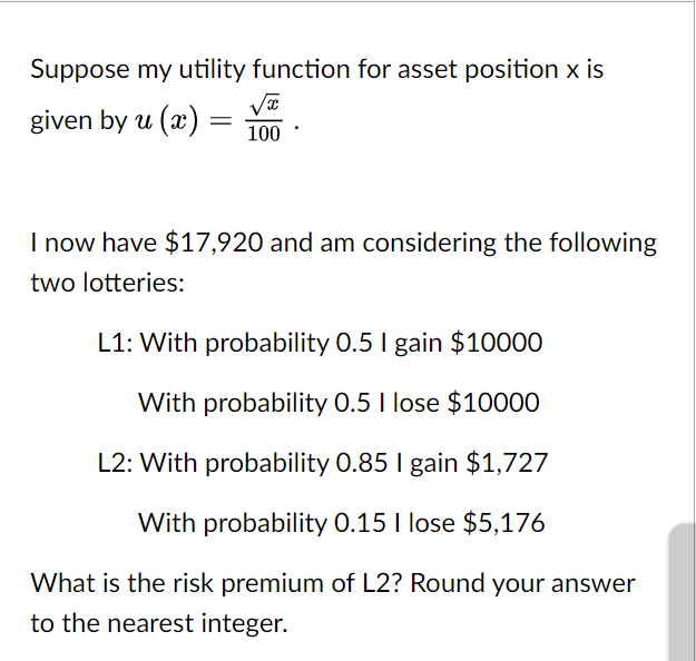 Solved Suppose my utility function for asset position x is | Chegg.com