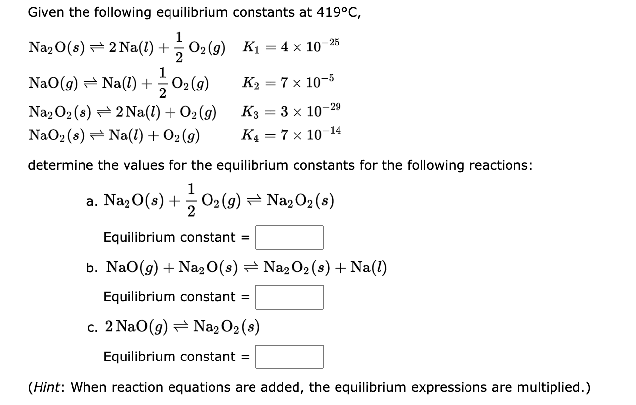 Solved Given the following equilibrium constants at 419∘C, | Chegg.com