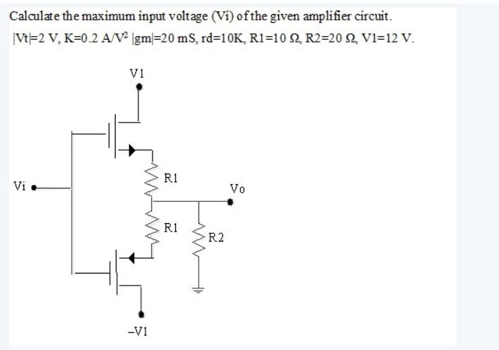 Solved Calculate the maximum input voltage (Vi) of the given | Chegg.com