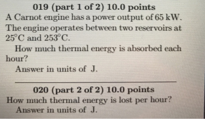 Solved 019 (part 1 of 2) 10.0 points A Carnot engine has a | Chegg.com