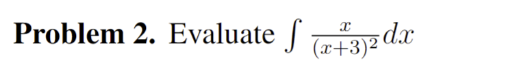 Solved Problem 2. Evaluate ∫(x+3)2xdx | Chegg.com