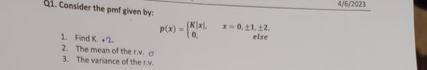 Solved Q1. Consider the pmf given by: 1. Find K,2 | Chegg.com