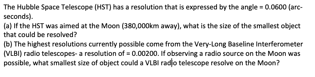 Solved The Hubble Space Telescope (HST) ﻿has a resolution | Chegg.com