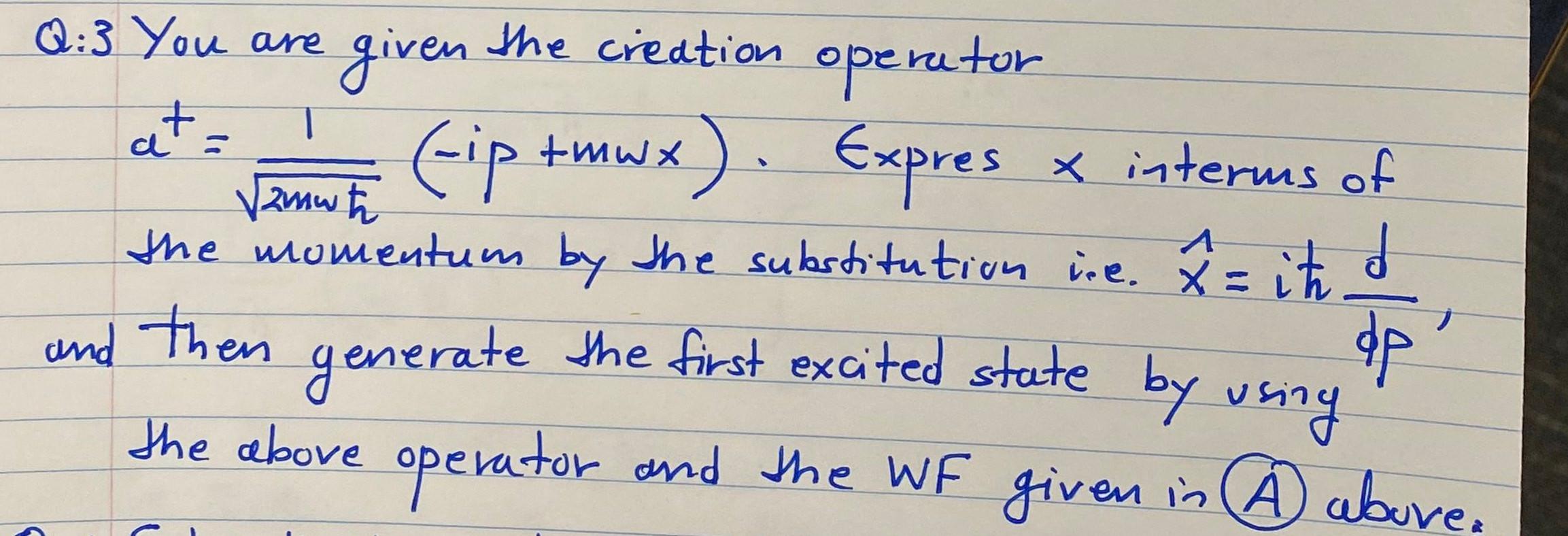 Solved Q:3 You are given the creation operator a+=2mwℏ1(-ip | Chegg.com