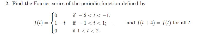 Solved 2. Find the Fourier series of the periodic function | Chegg.com