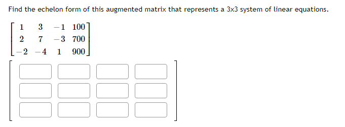 Solved Find the echelon form of this augmented matrix that | Chegg.com