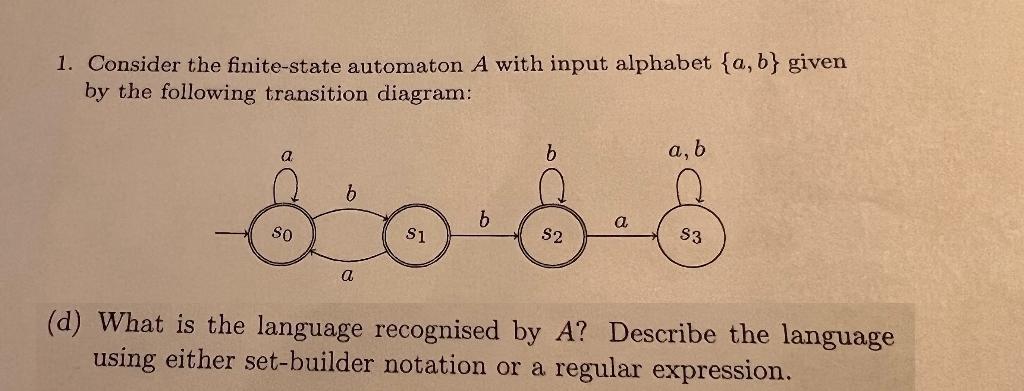 Solved 1. Consider the finite-state automaton A with input | Chegg.com