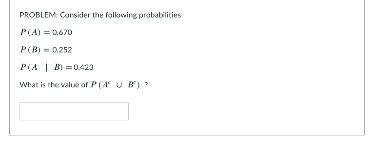 Solved PROBLEM: Consider the following probabilities P(A) = | Chegg.com