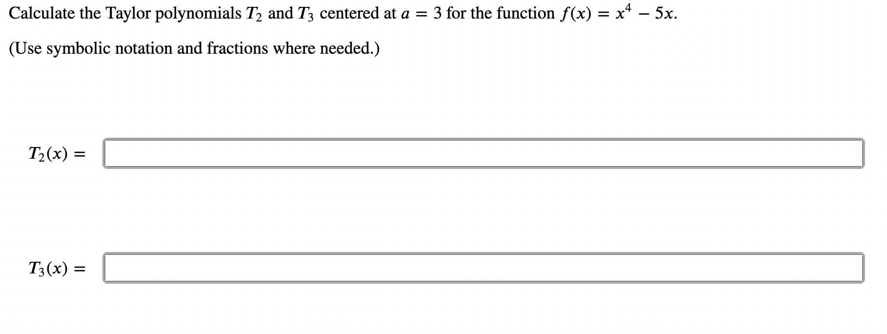 Solved Calculate the Taylor polynomials T2 and T3 centered | Chegg.com