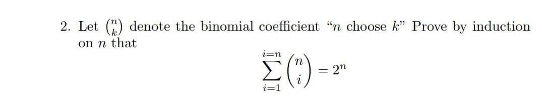 Solved 2. Let (%) denote the binomial coefficient “n choose | Chegg.com