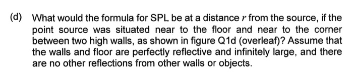(d) What would the formula for SPL be at a distance r | Chegg.com