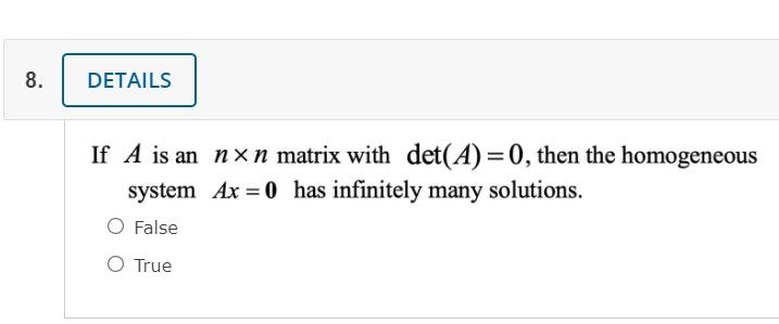Solved 8. DETAILS If A is an nxn matrix with det(A)=0, then | Chegg.com