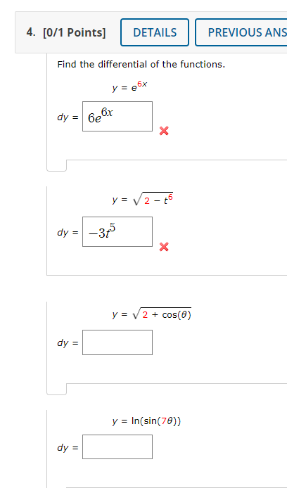 Solved Find the differential of the functions. y=e6x dy= | Chegg.com