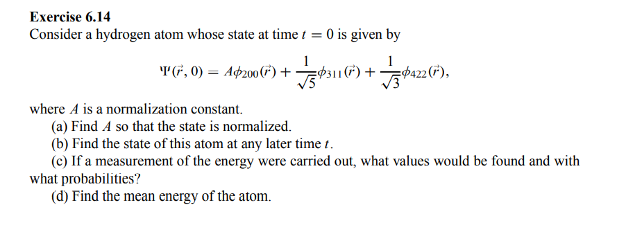 Solved Exercise 6.14 Consider a hydrogen atom whose state at | Chegg.com