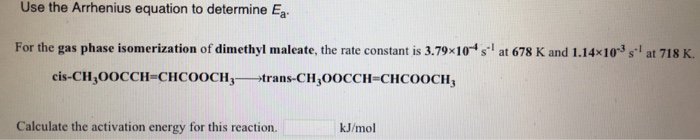 Solved Use the Arrhenius equation to determine Ea For the | Chegg.com