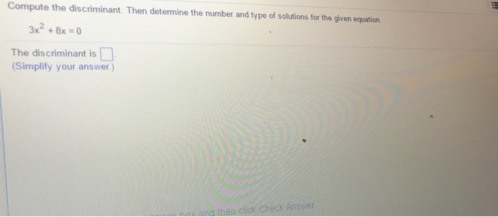 Solved Compute the discriminant. Then determine the number | Chegg.com