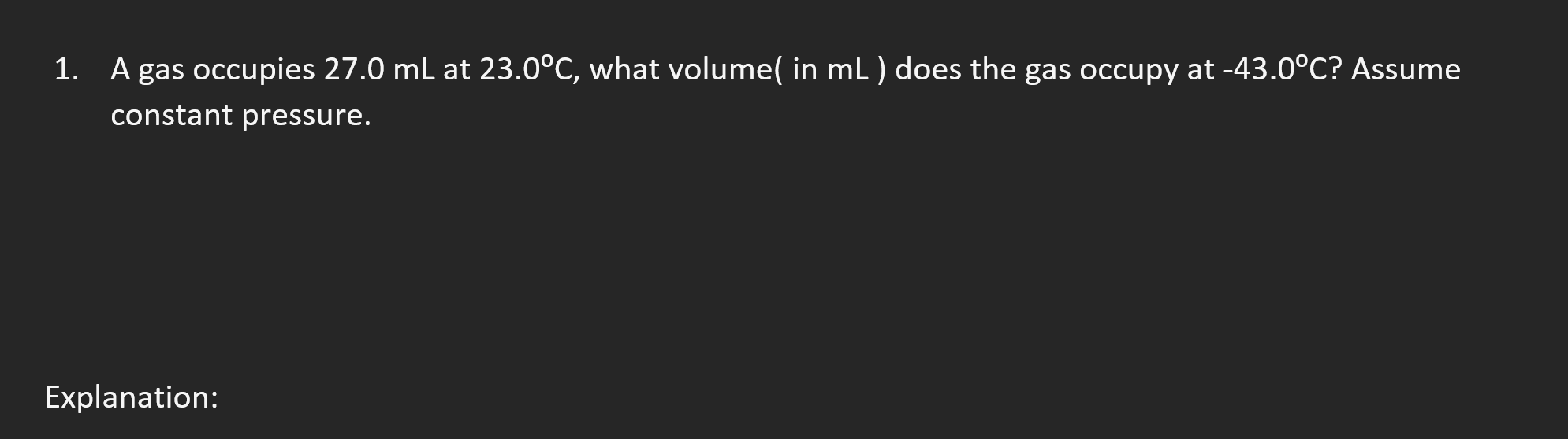 Solved 1: A gas occupies 27.0 mL at 23.0⁰C, what volume( in | Chegg.com