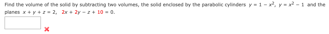 Solved Find the volume of the solid by subtracting two | Chegg.com