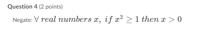 Solved Question 4 (2 points) Negate: Vreal numbers x, if x2 | Chegg.com