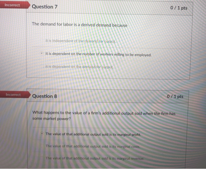 Solved Incorrect Question 7 0/1 pts The demand for labor is | Chegg.com