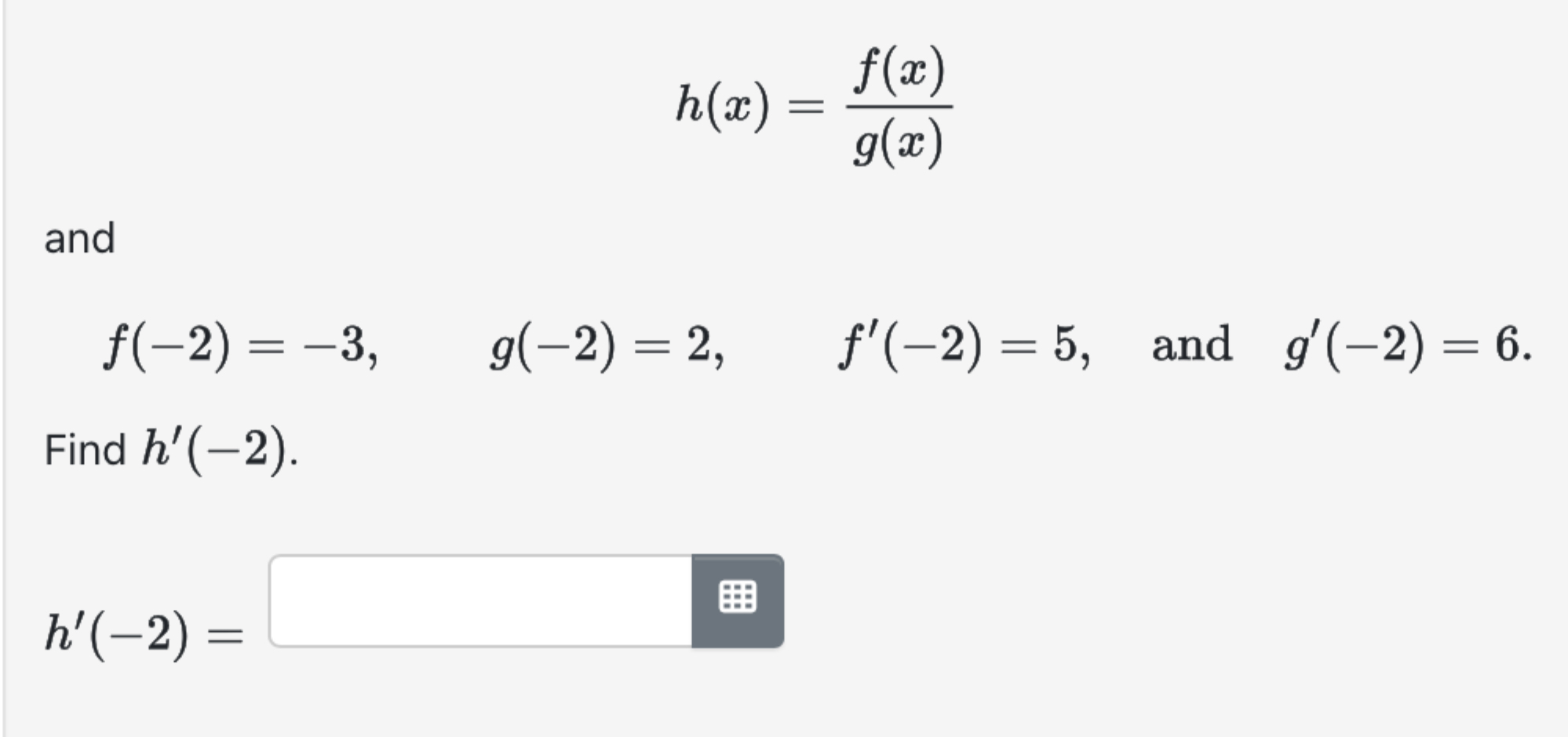 Solved h(x)=f(x)g(x)andf(-2)=-3,g(-2)=2,f'(-2)=5, ﻿and | Chegg.com