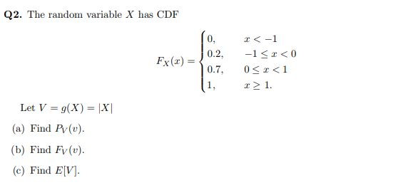 Solved Q2. The random variable X has CDF 0, x
