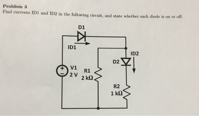 Solved Problem 3 Find currents ID1 and ID2 in the following | Chegg.com