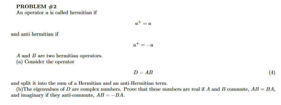 Solved PROBLEM #2 An operator a is called hermitian if atra | Chegg.com