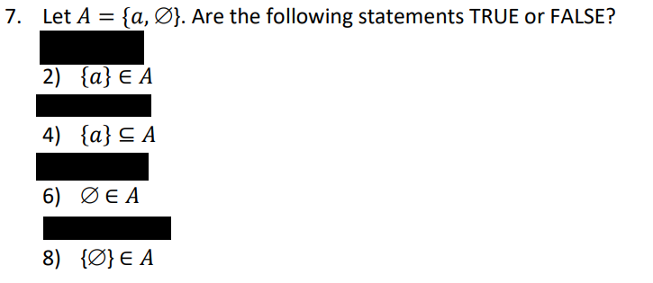 Solved 7. Let A = {a, Ø}. Are the following statements TRUE | Chegg.com