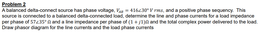 Solved Problem 2 A balanced delta-connect source has phase | Chegg.com