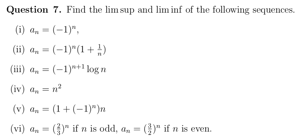 Solved Question 7. Find the lim sup and lim inf of the | Chegg.com