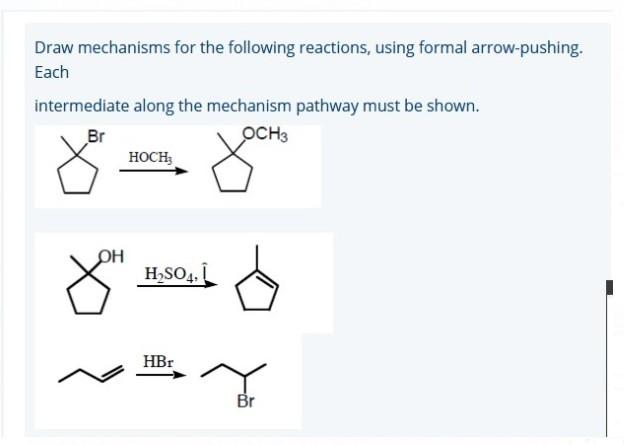 Solved Draw mechanisms for the following reactions, using | Chegg.com