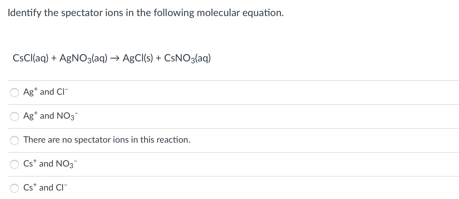 Solved Identify the spectator ions in the following | Chegg.com