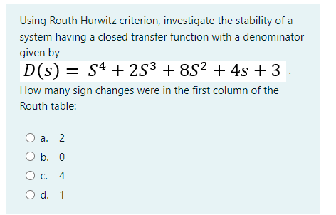 Solved Using Routh Hurwitz criterion, investigate the | Chegg.com