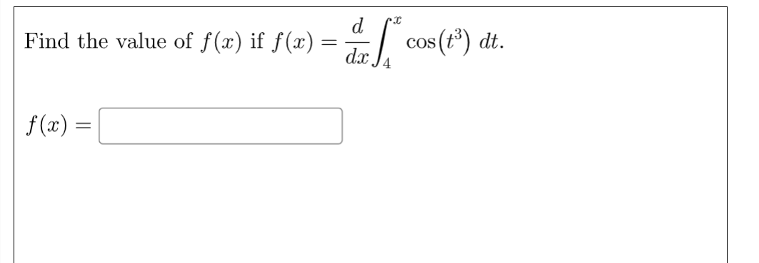 Solved Find the value of f(x) if f(x) = d dx, de la cos(1) | Chegg.com