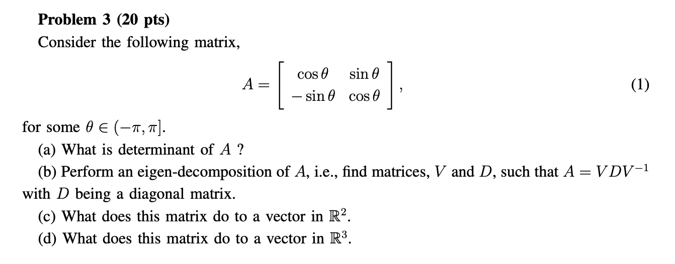 Solved Problem 3 (20 pts) Consider the following matrix, cos | Chegg.com