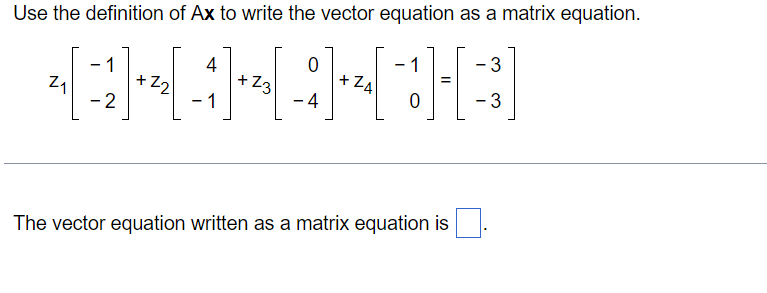 Solved Use the definition of Ax to write the matrix equation | Chegg.com
