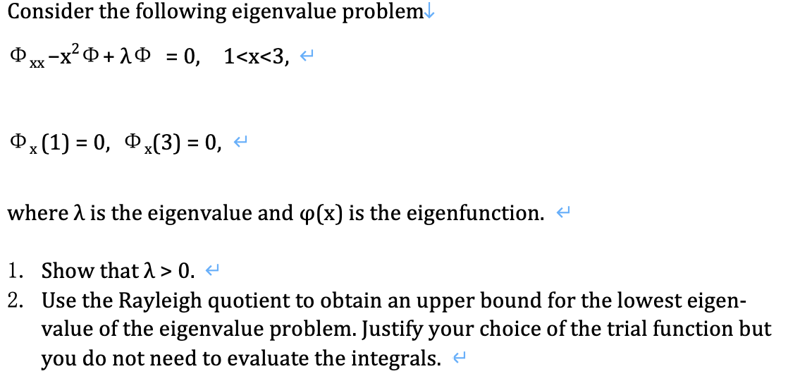 Solved Consider the following eigenvalue problem Φ-x?Φ+ λΦ = | Chegg.com