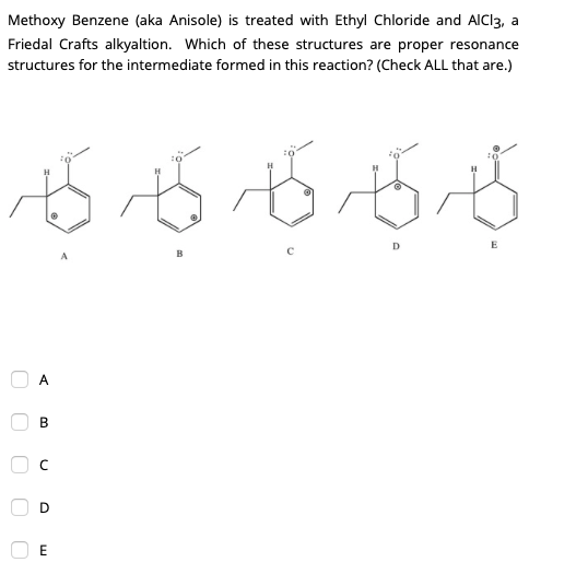 Solved Methoxy Benzene (aka Anisole) is treated with Ethyl | Chegg.com