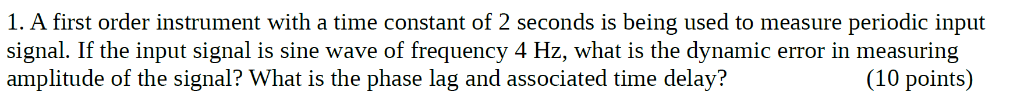 Solved 1. A first order instrument with a time constant of 2 | Chegg.com