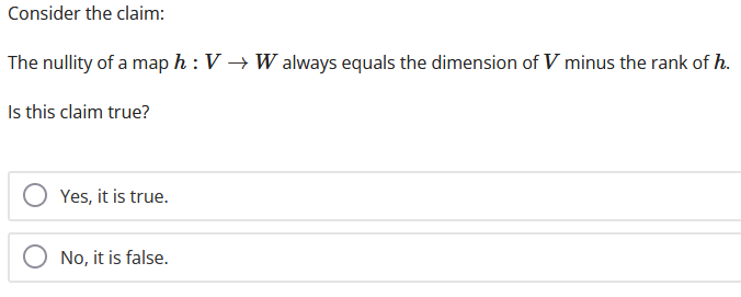 Solved Consider the claim: The nullity of a map h:V→W always | Chegg.com