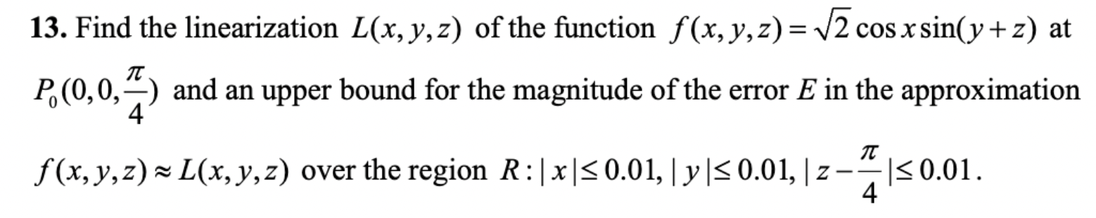 13. Find the linearization L(x,y,z) of the function | Chegg.com