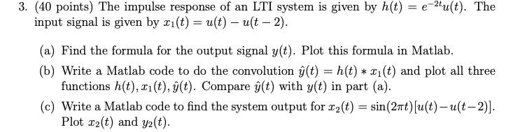 Solved 3. (40 points) The impulse response of an LTI system | Chegg.com