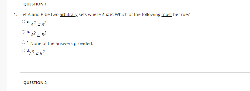Solved 1. Let A and B be two arbitrary sets where A⊆B. Which | Chegg.com