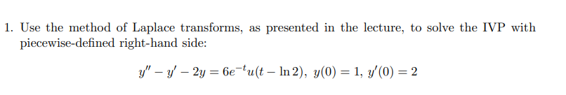 Solved Use the method of Laplace transforms, as presented in | Chegg.com