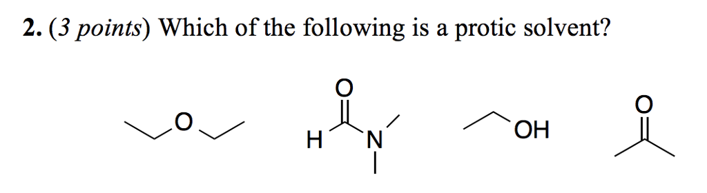 Solved 2. (3 points) Which of the following is a protic | Chegg.com