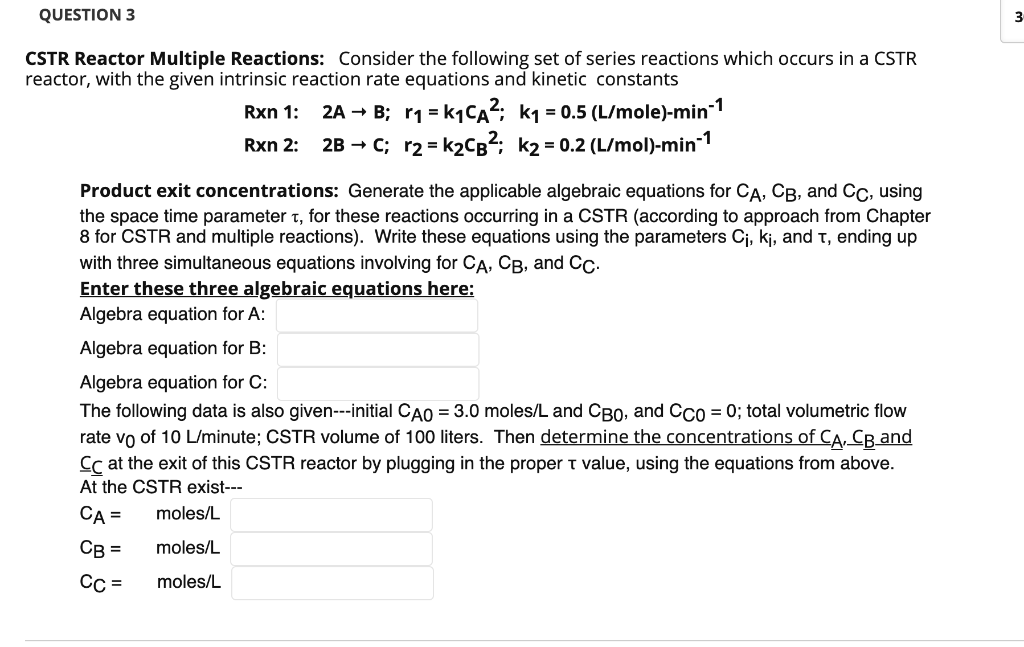 Solved QUESTION 3 3 CSTR Reactor Multiple Reactions: | Chegg.com