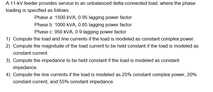 Solved A 11-KV feeder provides service to an unbalanced | Chegg.com